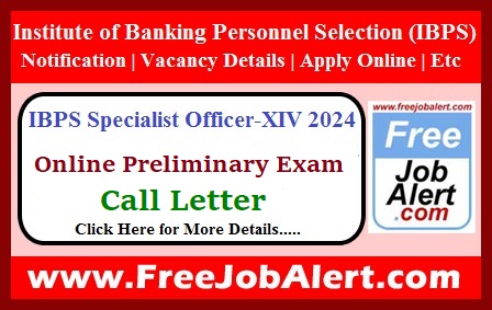 IBPS Specialist Officer-XIV Admit Card 2024 - Online Preliminary Exam Call Letter Download